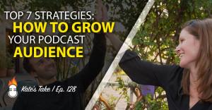 128: Top 7 Strategies: How to grow your podcast audience | EOFire