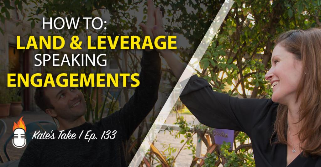 133: How to land and leverage speaking engagements | EOFire