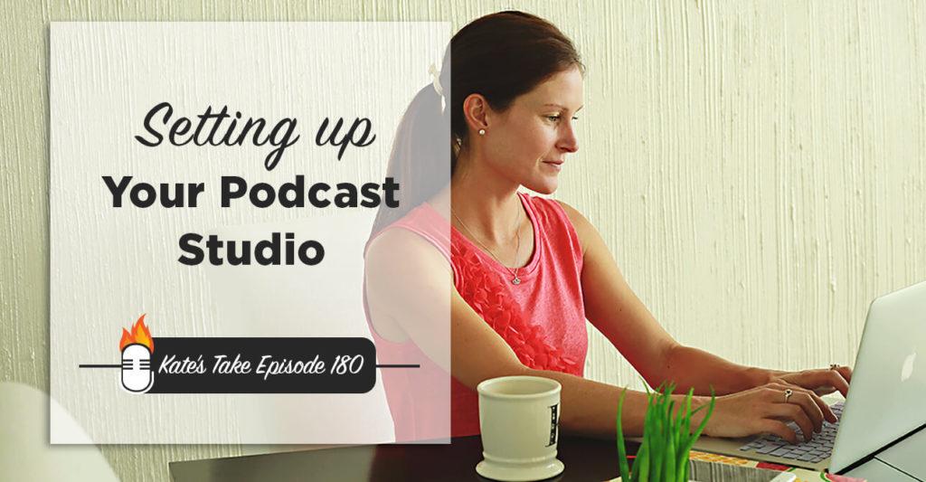 180: Setting up Your Podcast Studio | EOFire