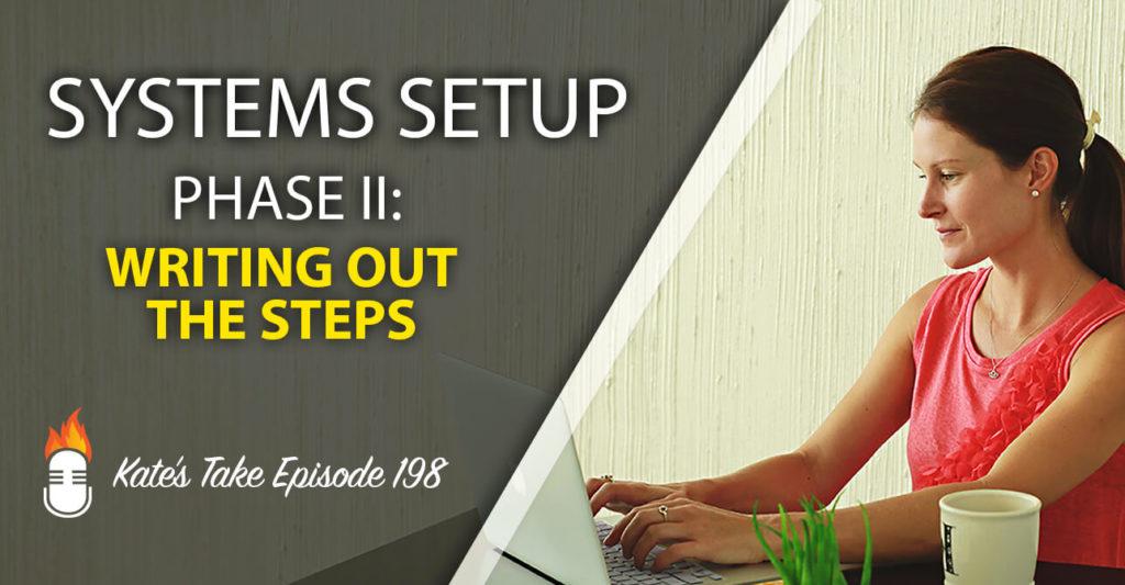 198: Systems setup Phase II: How to Write Out the Steps for Your Systems