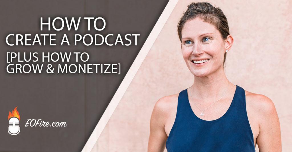How to create a podcast [plus how to grow and monetize]