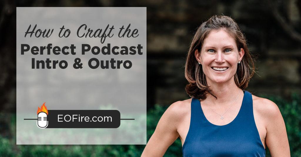 How to craft the perfect podcast intro and outro